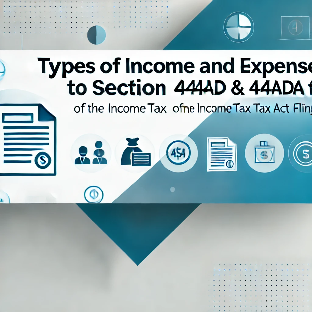 Types of Income and Expenses to Show in Section 44AD & 44ADA Filing ...