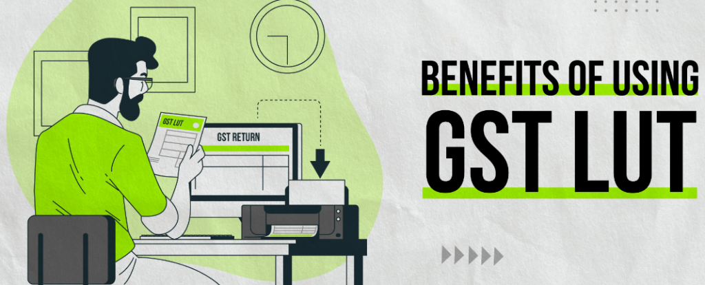 Understanding the Letter of Undertaking (LUT) in GST: A Comprehensive ...